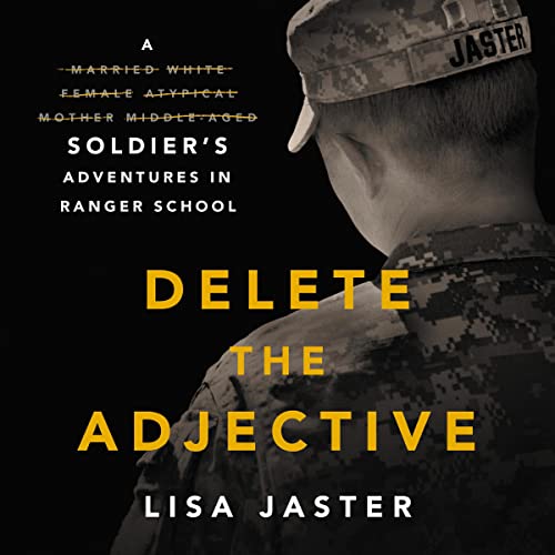 Amazon.com: Delete the Adjective: A Soldier’s Adventures in Ranger ...