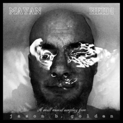 Amazon MusicでJason B. GoldenのMAYAN HEIDI - A Small Musical Sampling from Jason B. Golden ...