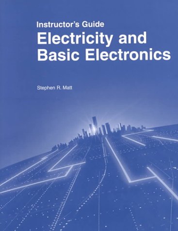 Electricity and Basic Electronics: Matt, Stephen R.: 9781566374088 ...