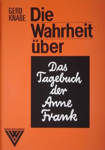 Die Wahrheit über "Das Tagebuch der Anne Frank" : Knabe, Gerd: Amazon ...