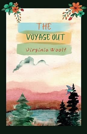 The Voyage Out: Journey to self-discovery classic novel (Annotated ...