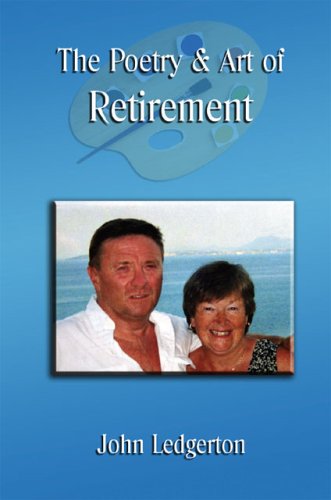 The Poetry & Art of Retirement: John Ledgerton: 9781412055857: Amazon ...