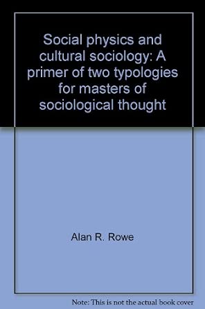 Social physics and cultural sociology: A primer of two typologies for ...