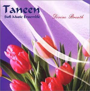Taneen Sufi Music Ensemble, Taneen: Sufi Music Ensemble - Divine Breath ...