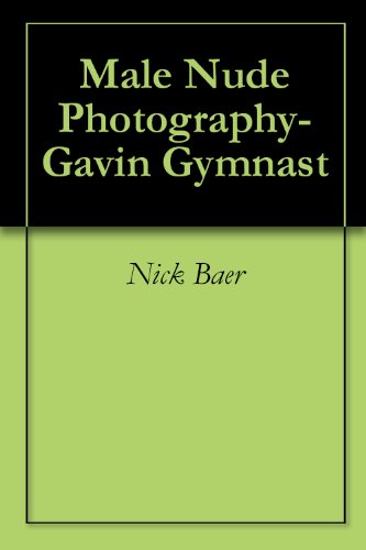 Male Nude Photography- Gavin Gymnast - Kindle edition by Baer, Nick ...