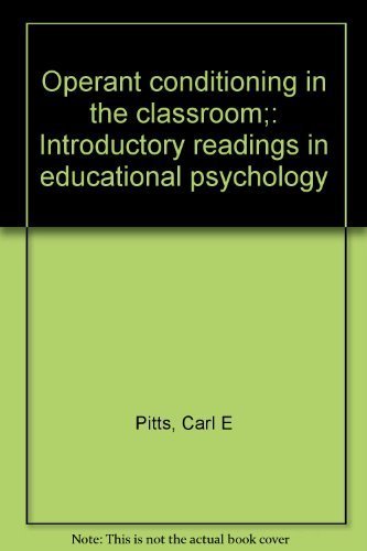 Operant conditioning in the classroom;: Introductory readings in ...