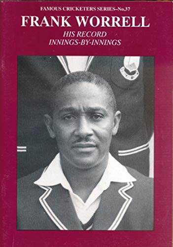 Frank Worrell (Famous Cricketers): Keith Sandiers: 9780947774882 ...