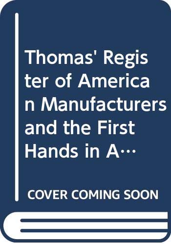Thomas' Register of American Manufacturers and the First Hands in All ...