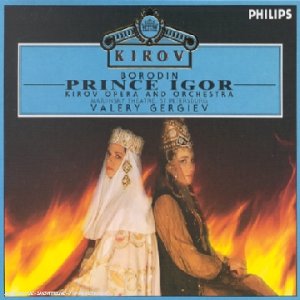 Il Principe Igor: Alexandre Borodine, Valery Gergiev, Dmitri Vorontsov, Olga Borodina, Gegham ...