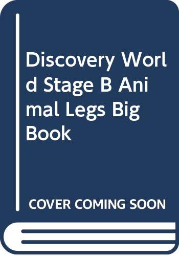 Discovery World: Animal Legs Big Book: Stage B (Discovery World ...