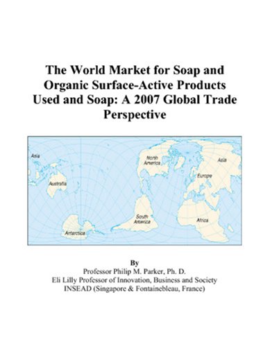 The World Market for Soap and Organic Surface-Active Products Used and ...