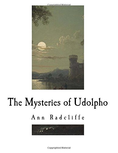The Mysteries of Udolpho: A Romance Interspersed with Some Pieces of ...