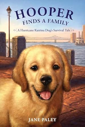 Hooper Finds a Family: A Hurricane Katrina Dog's Survival Tale – A ...