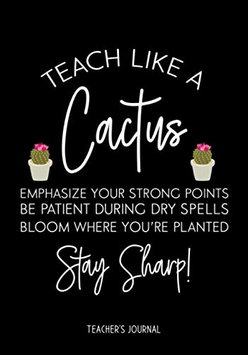 Teach Like A Cactus Stay Sharp: Teacher Journal for Student Quotes ...