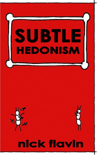 Subtle Hedonism: Flavin, Nick, Stromberg, David: 9780972657631: Amazon ...