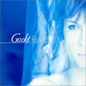 Rebirth - Gackt: Amazon.de: Musik-CDs & Vinyl