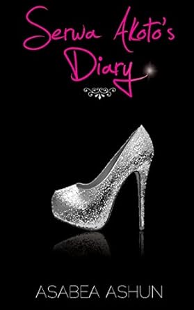 Serwa Akoto's Diary: Ashun, Asabea: 9781484126486: Amazon.com: Books