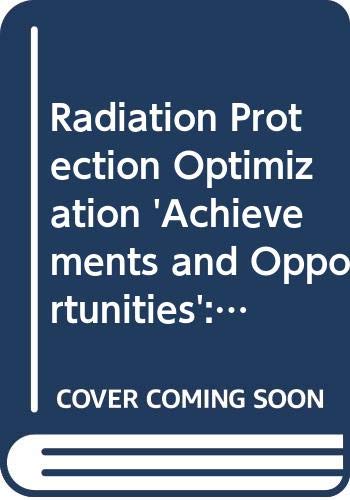 Radiation Protection Optimization 'Achievements and Opportunities ...