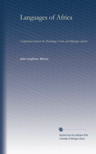 Languages of Africa: Comparison between the Mandingo, Grebo and Mpongwe ...