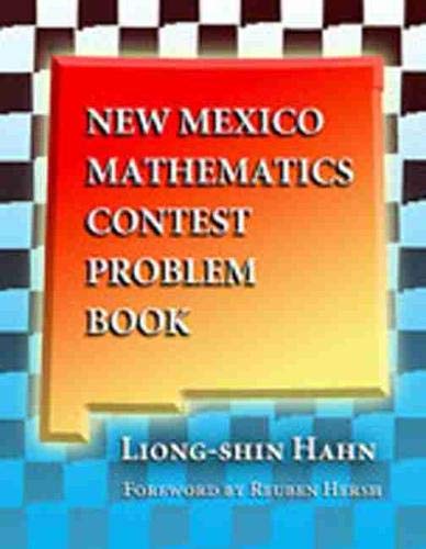 New Mexico Mathematics Contest Problem Book: Hahn, Liong-shin, Hersh ...