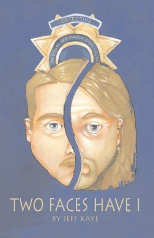 Amazon.com: Two Faces Have I: 9781413402223: Kaye, Jeff: Books