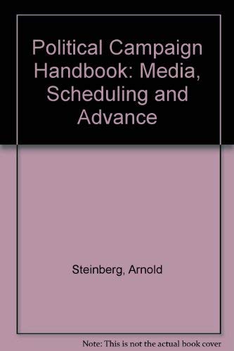Political Campaign Handbook: Media, Scheduling and Advance: Amazon.co ...