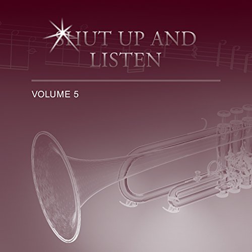 Play Shut up and Listen, Vol. 5 by VARIOUS ARTISTS on Amazon Music