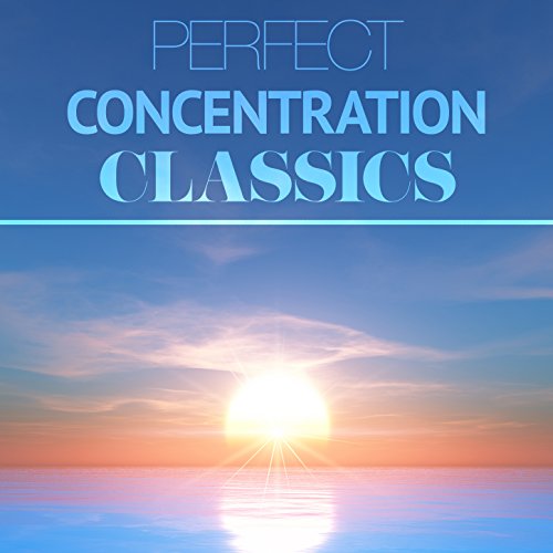 Perfect Concentration Classics : Maurice Ravel, Felix Mendelssohn ...