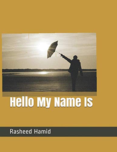 Hello My Name Is: Hamid, Rasheed: 9781795155977: Amazon.com: Books