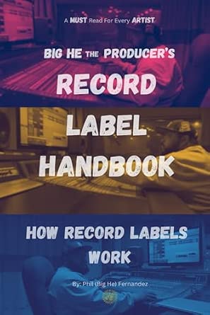 How Record Labels Work: Big He the Producer's Record Label Handbook ...