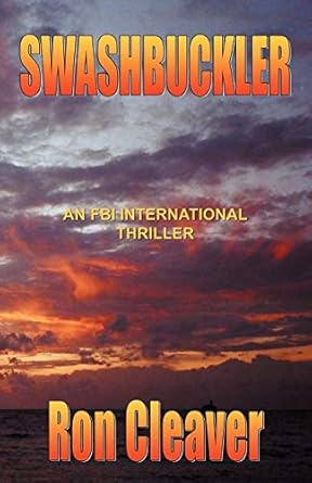 Swashbuckler: An Fbi International Thriller: Cleaver, Ron ...