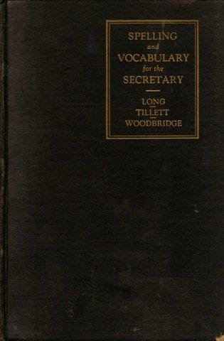 Spelling and Vocabulary for the Secretary.: Laura A. Tillett Dorothy ...
