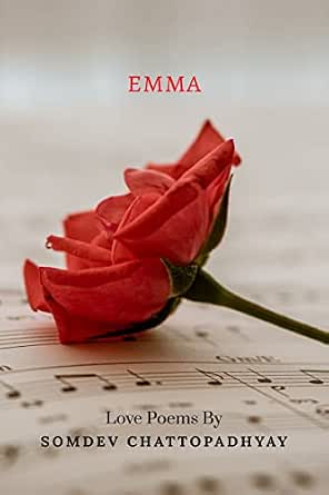 Amazon.com: EMMA : Love Poems eBook : Somdev Chattopadhyay: Books