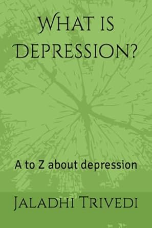What is Depression?: A to Z about depression: Trivedi, Dr. Jaladhi R ...