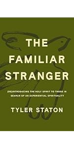 The Familiar Stranger: (Re)Introducing the Holy Spirit to Those in ...