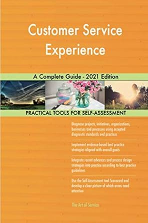 Customer Service Experience A Complete Guide - 2021 Edition: The Art of ...