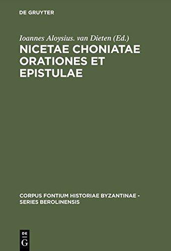 Nicetae Choniatae Orationes et Epistulae (Corpus Fontium Historiae ...