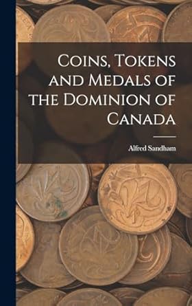 Amazon.com: Coins, Tokens and Medals of the Dominion of Canada ...