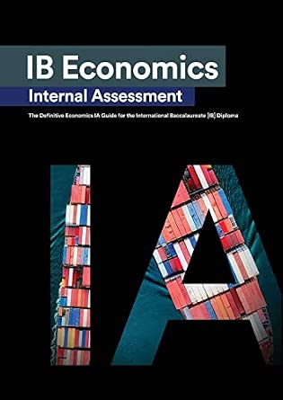 IB Economics Internal Assessment: The Definitive IA Commentary Guide ...