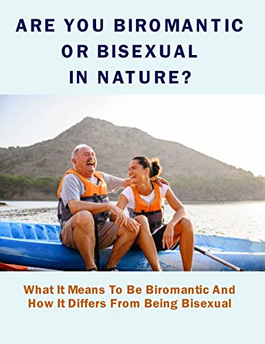 ARE YOU BIROMANTIC OR BISEXUAL IN NATURE?: What It Means To Be ...