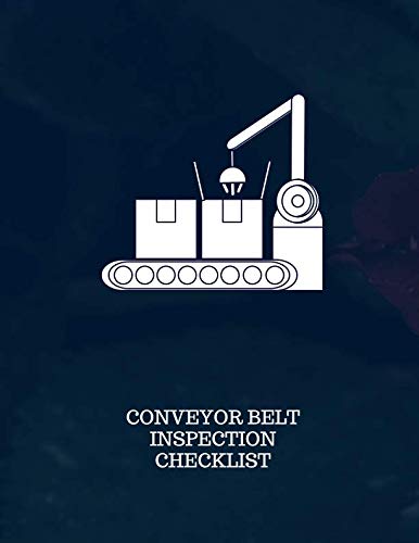 Buy Conveyor Belt Inspection Checklist: Conveyor Belt Maintenance ...