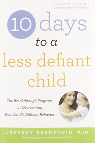 10 Days to a Less Defiant Child, second edition: The Breakthrough ...