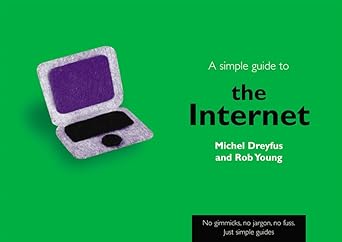 A Simple Guide to The Internet (Simple Guides) : Dreyfus, Michel ...
