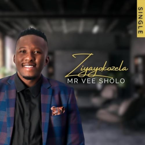 Ziyayokozela by Mr Vee Sholo on Amazon Music - Amazon.com