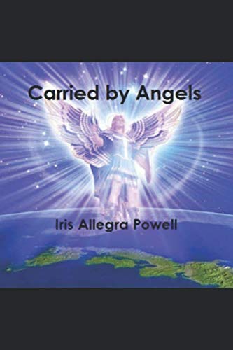 Amazon.com: Carried by Angels: 9781694990853: Powell, Iris Allegra: Books