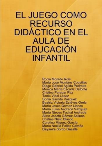 EL Juego Como Recurso Did Ctico En El Aula De Educacia"N Infantil : Buy ...