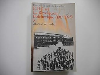 La Revolución Bolchevique, 1917-1923 : Historia de la Rusia Soviética: E. H. Carr: 9788420620350 ...