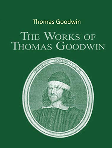 The Complete Works of Thomas Goodwin (English Edition) eBook : Goodwin ...