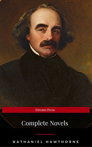 Nathaniel Hawthorne: The Complete Novels (Manor Books) (The Greatest ...