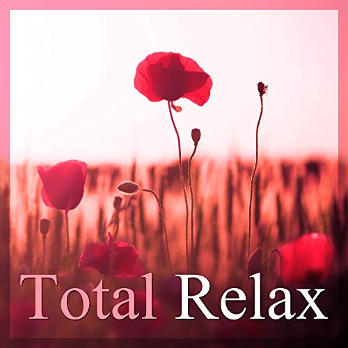 Amazon.com: Total Relax – Deep Rest, Calming Sounds for Relaxation ...